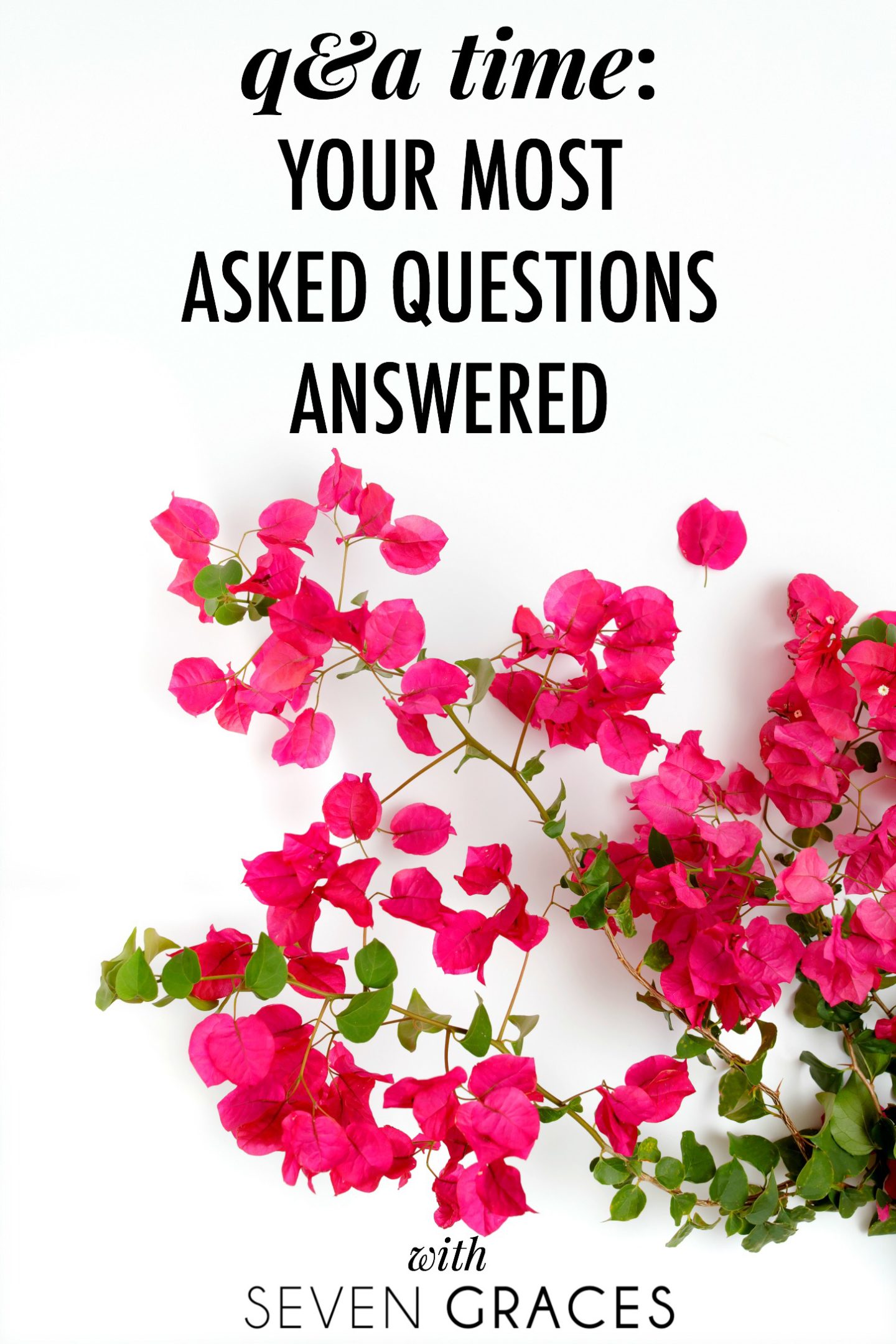 Q A Your Most Asked Questions Answered Vol 1 Seven Graces