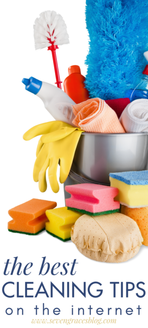 The Best Cleaning Tips on the Internet - Seven Graces